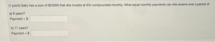 Solved Sally has a sum of $23000 ﻿that she invests at 6% | Chegg.com