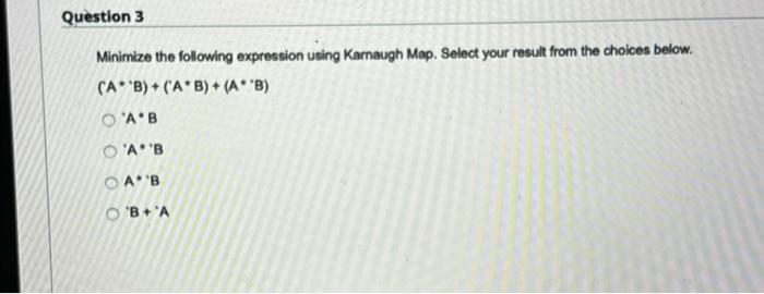 Solved Minimize the following expression using Karnaugh Map. | Chegg.com