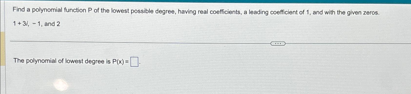 Solved Find a polynomial function P ﻿of the lowest possible | Chegg.com