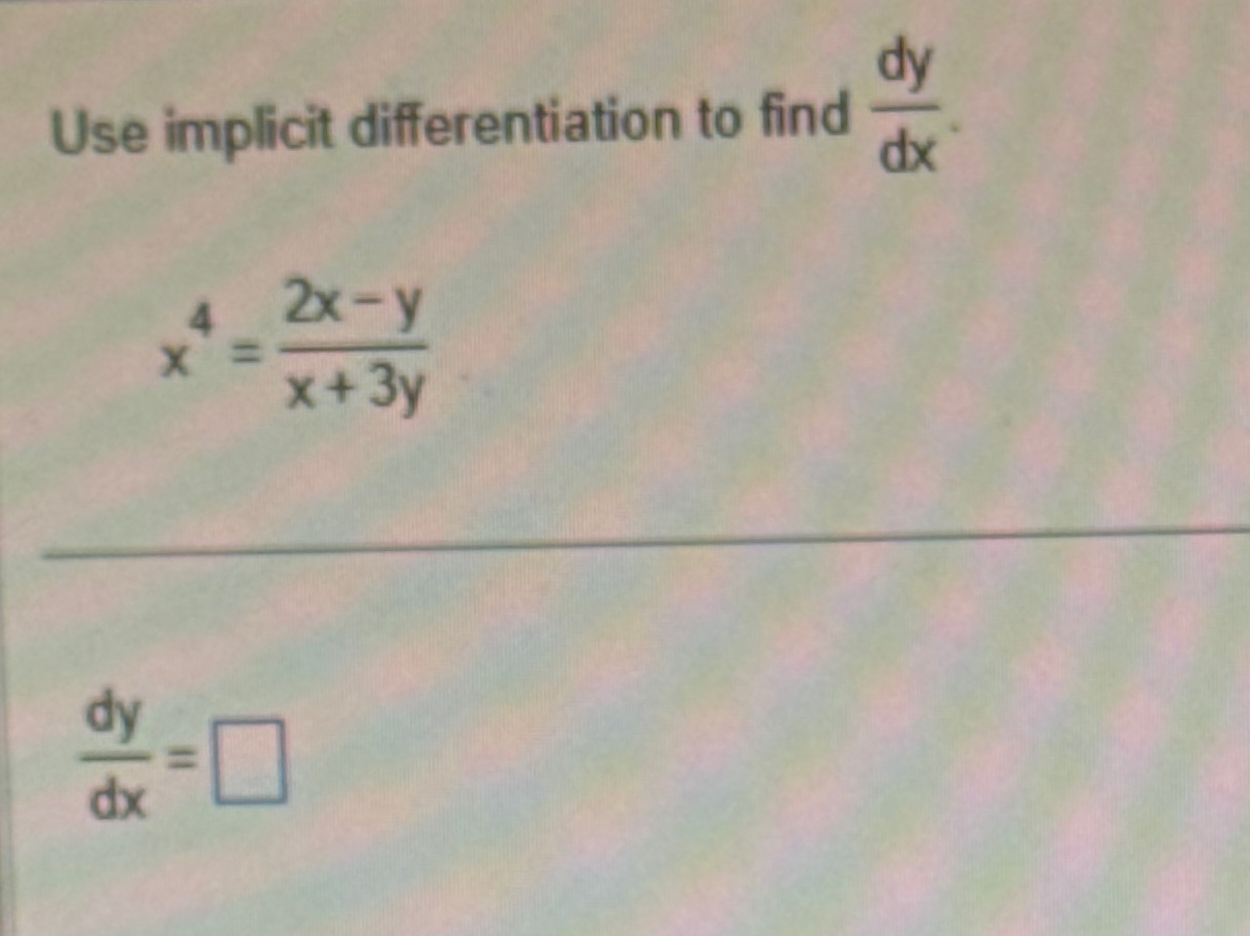 Solved Use implicit differentiation to find | Chegg.com