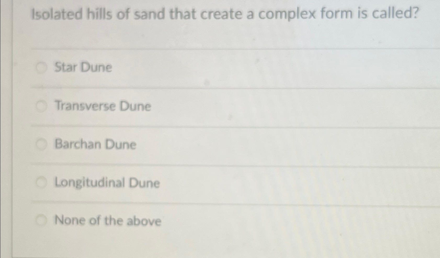 Solved Isolated hills of sand that create a complex form is | Chegg.com