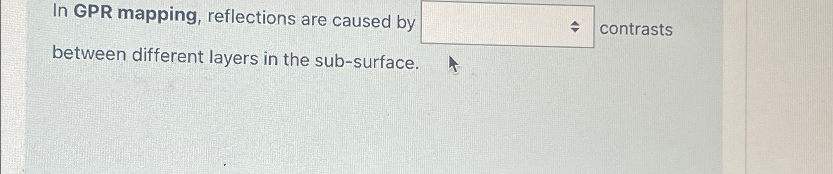 Solved In GPR mapping, reflections are caused by contrasts | Chegg.com