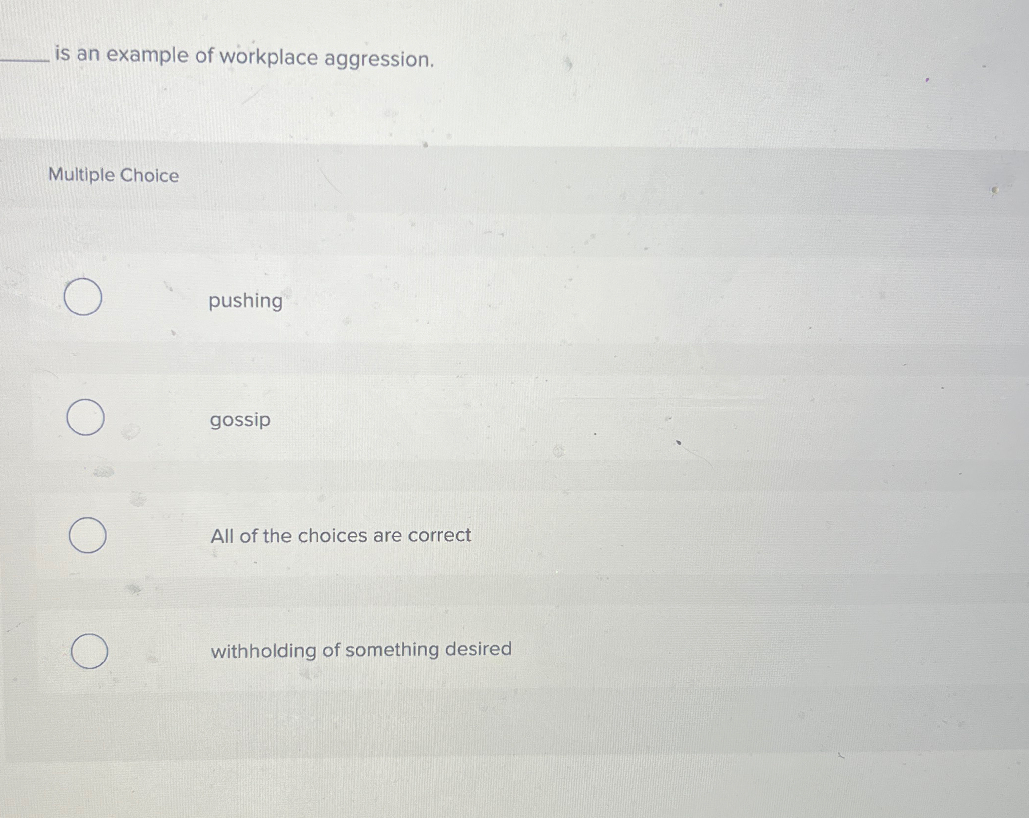 Solved is an example of workplace aggression.Multiple | Chegg.com