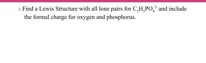 Solved 1. Find a Lewis Structure with all lone pairs for | Chegg.com