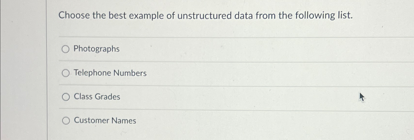 Solved Choose the best example of unstructured data from the | Chegg.com