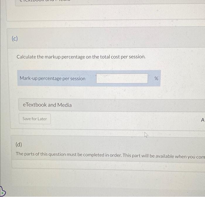 Solved (c) Calculate the markup percentage on the total cost | Chegg.com
