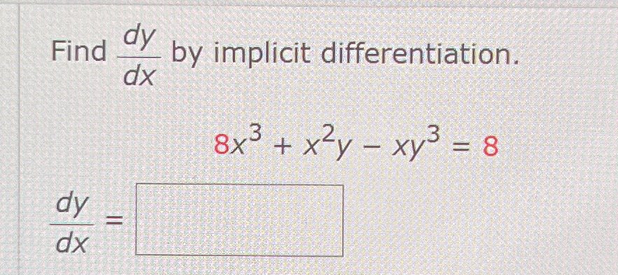 Solved Find dydx ﻿by implicit | Chegg.com