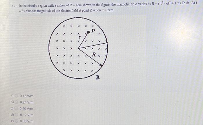 Solved 17- In the circular region with a radius of R = 4cm | Chegg.com