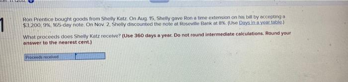 Solved ។ Ron Prentice bought goods from Shelly Katz On Aug | Chegg.com Solved ។ Ron Prentice bought goods from Shelly Katz On Aug | Chegg.com