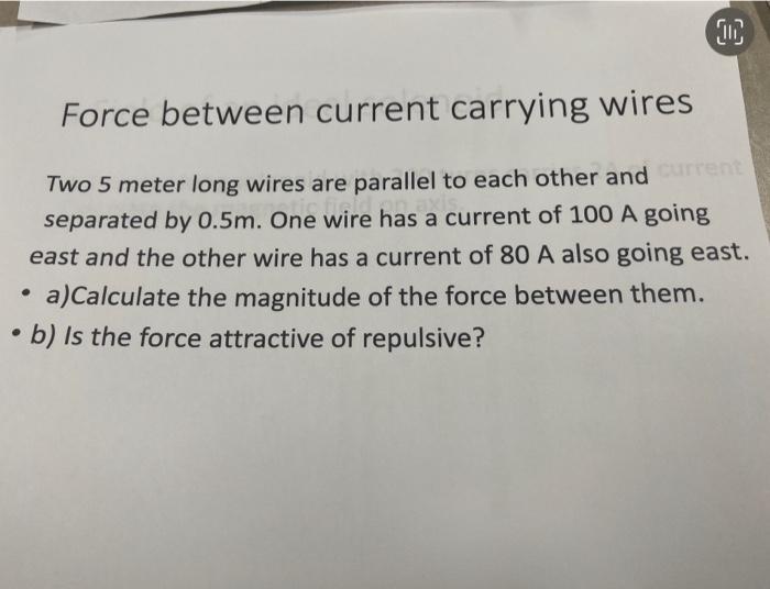 Solved Force between current carrying wires Two 5 meter long | Chegg.com