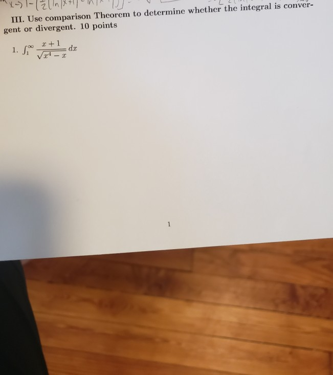 Solved "X-) 1-1 III. Use comparison Theorem to determine | Chegg.com