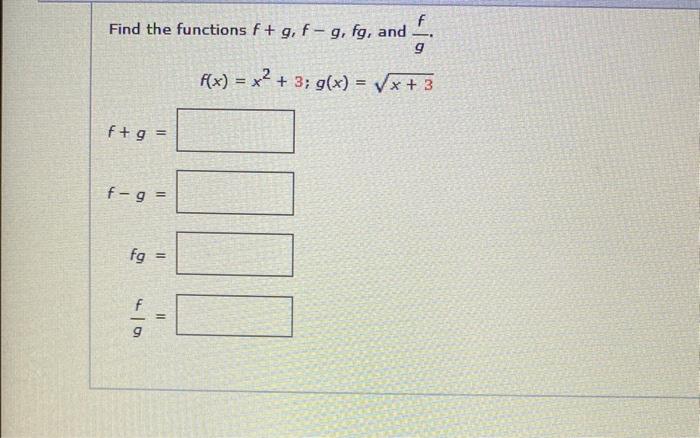 Solved Find the functions f+g,f−g,fg, and gf. | Chegg.com