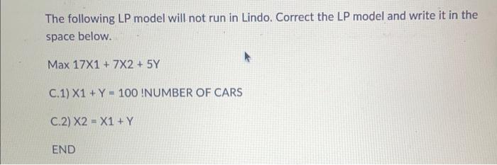Solved The following LP model will not run in Lindo. Correct | Chegg.com