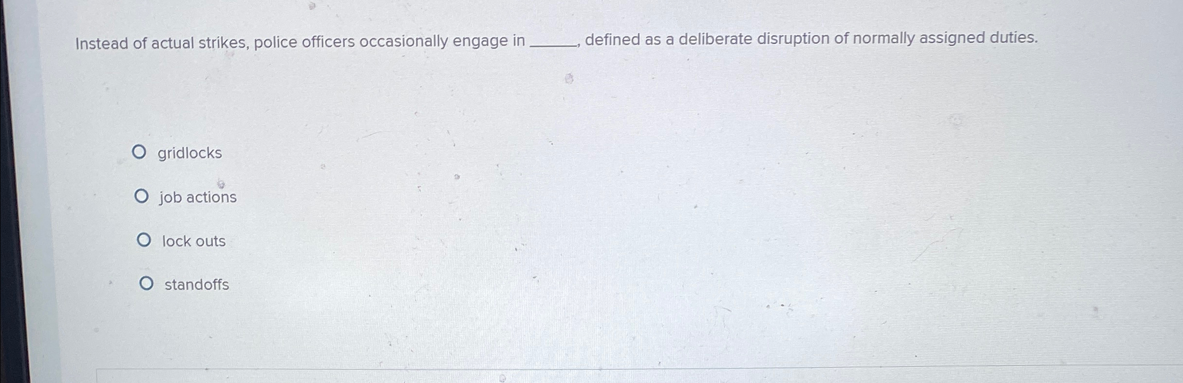 Solved Instead of actual strikes, police officers | Chegg.com