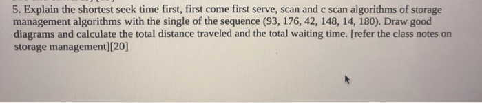 Solved 5. Explain the shortest seek time first, first come | Chegg.com