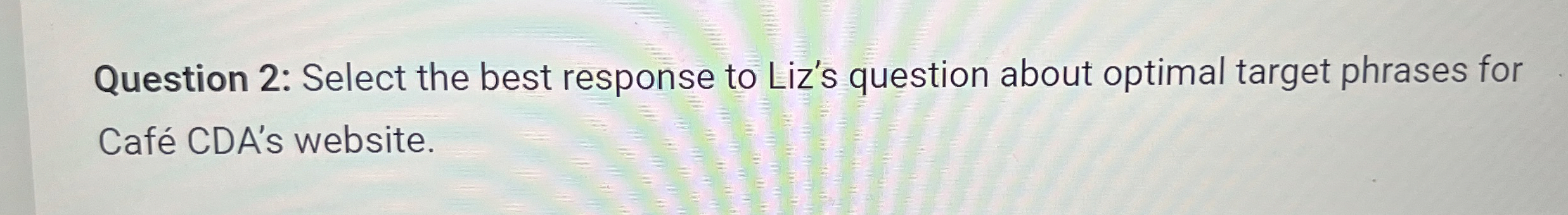 Solved Question 2: Select the best response to Liz's | Chegg.com