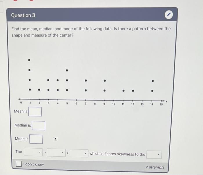 Solved Question 3 Find the mean, median, and mode of the | Chegg.com