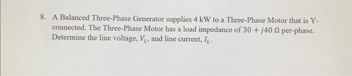 Solved A Balanced Three-Phase Generator supplies 4 kW to a | Chegg.com