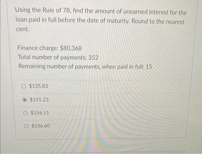 Solved Using the Rule of 78, find the amount of unearned | Chegg.com