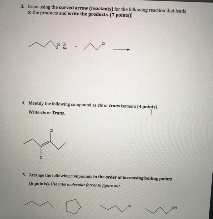 Solved 3. Draw using the curved arrow (reactants) for the | Chegg.com