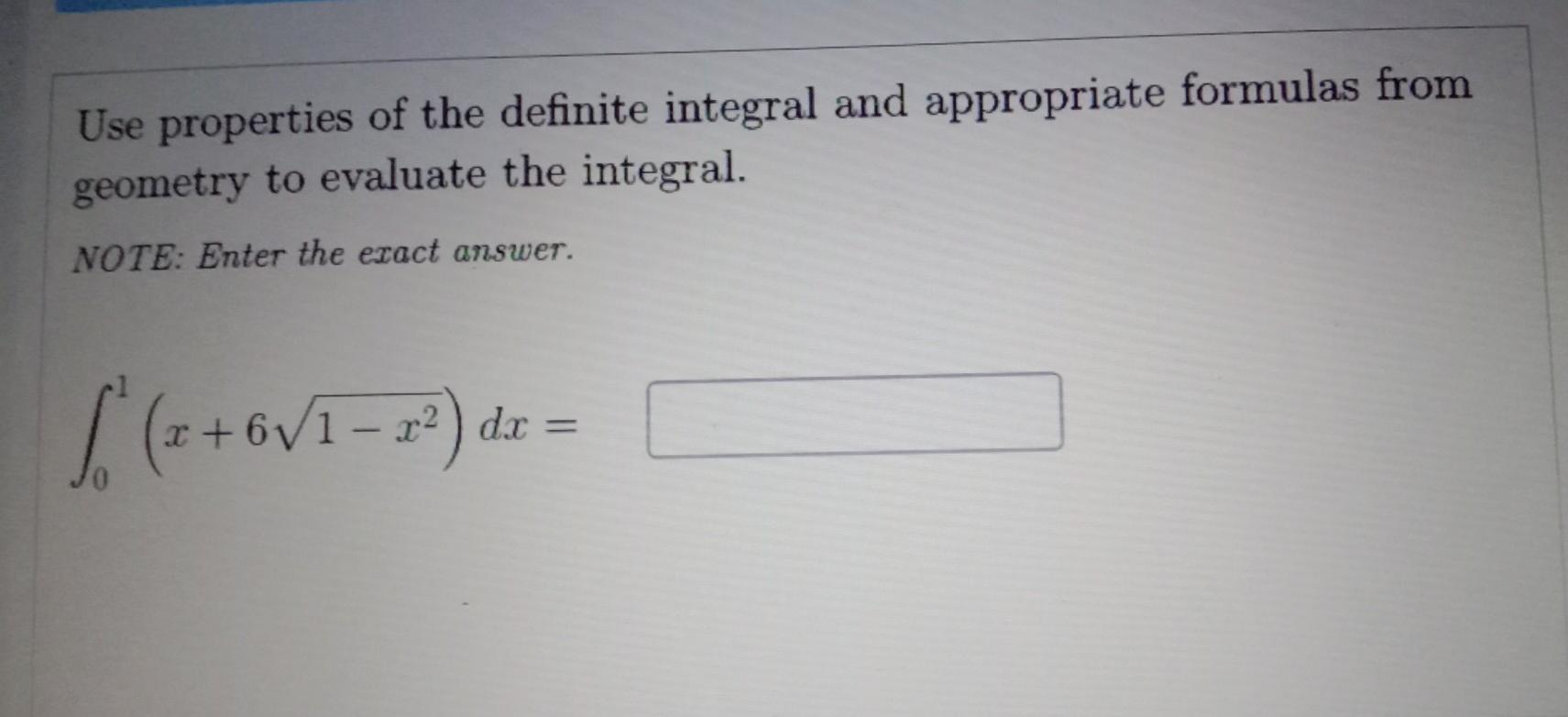 Solved Use properties of the definite integral and | Chegg.com