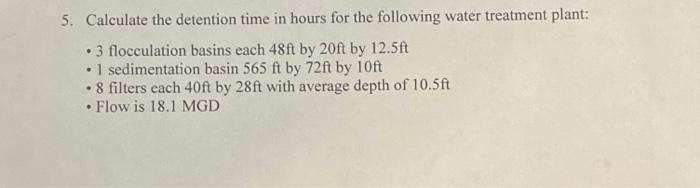 Solved 5. Calculate the detention time in hours for the | Chegg.com