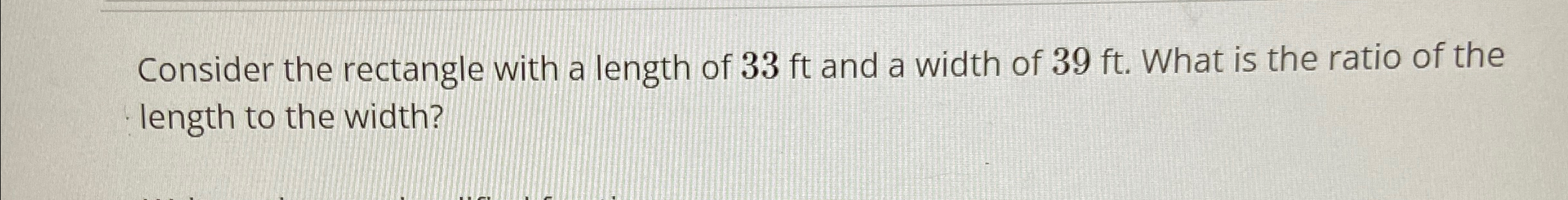 Solved Consider the rectangle with a length of 33ft ﻿and a | Chegg.com