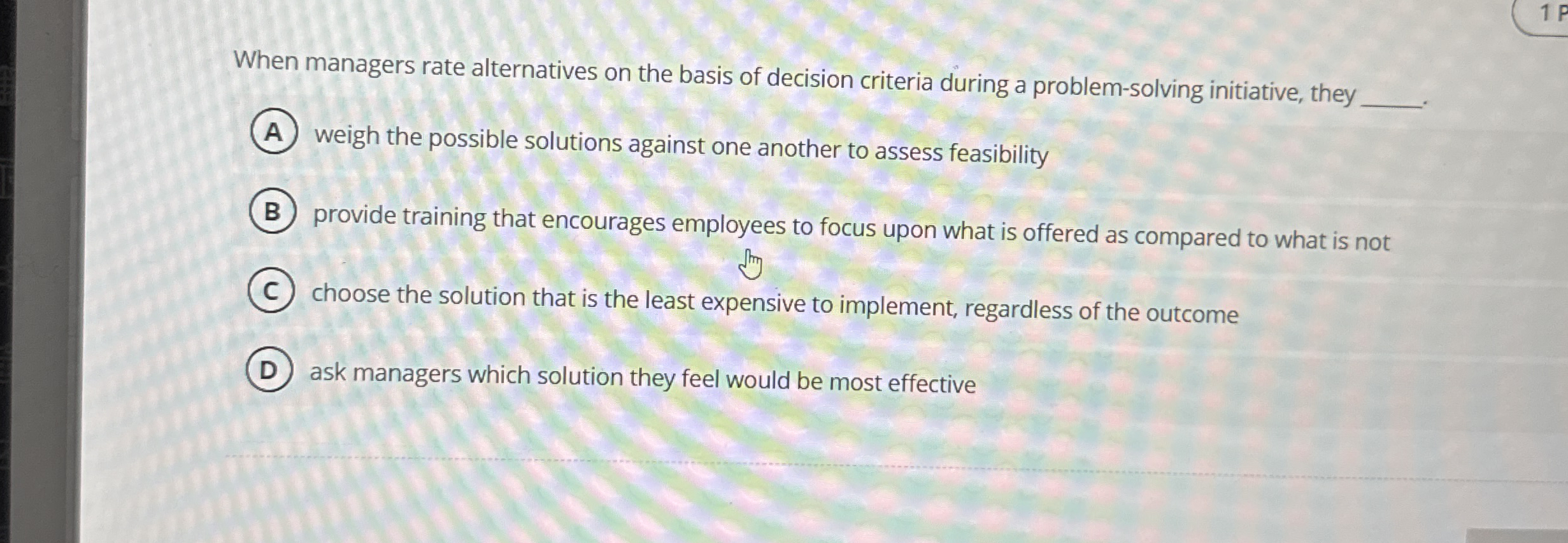 Solved When managers rate alternatives on the basis of | Chegg.com