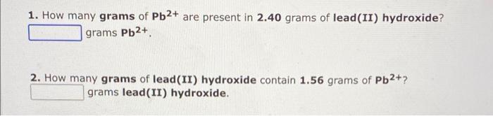 Solved 1. How many grams of Pb2+ are present in 2.40 grams | Chegg.com