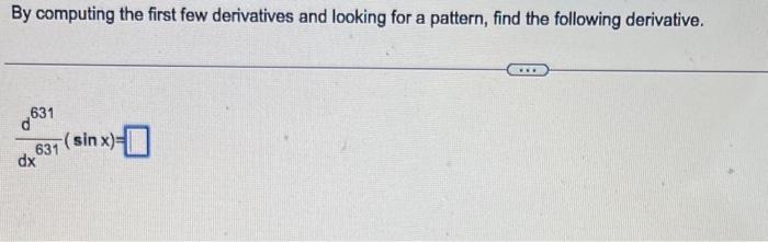 Solved By computing the first few derivatives and looking | Chegg.com