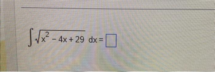 Solved ∫x2−4x+29dx= | Chegg.com