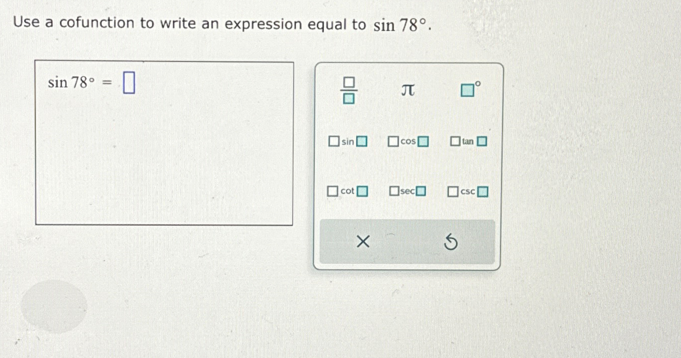 Solved Use a cofunction to write an expression equal to | Chegg.com