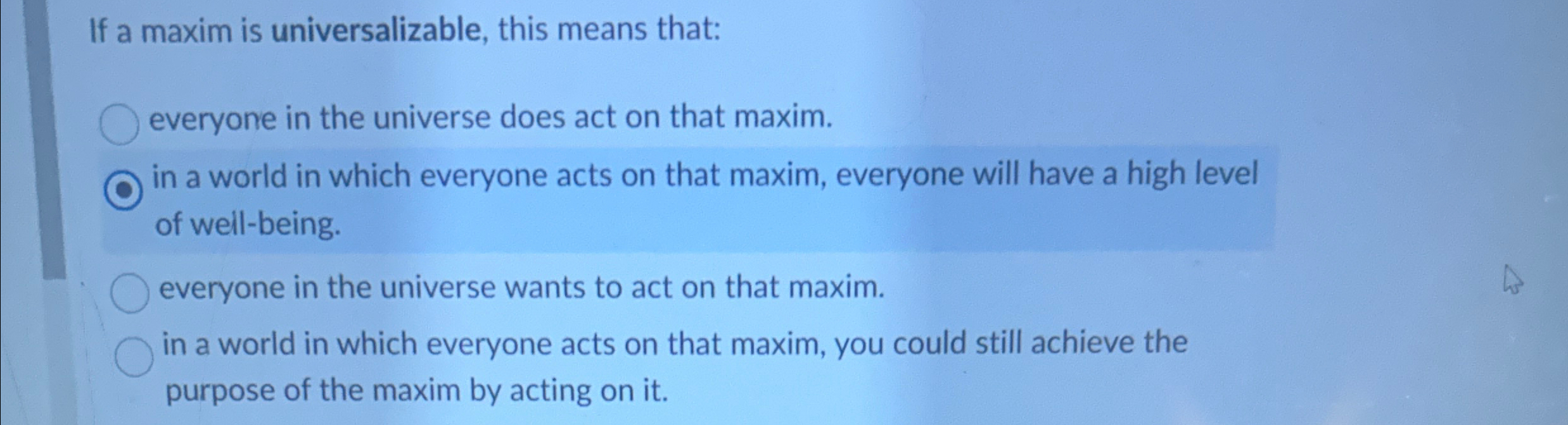 Solved If a maxim is universalizable, this means | Chegg.com