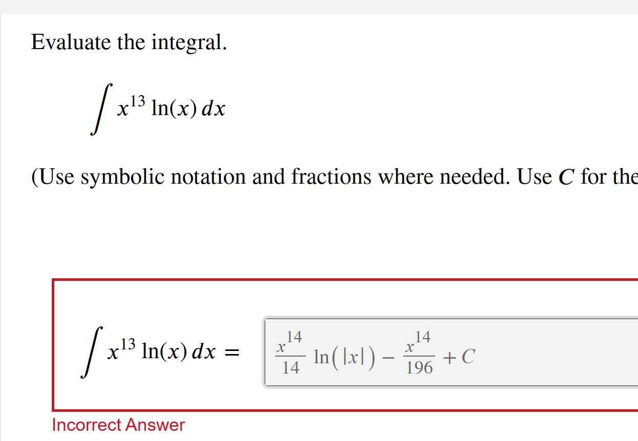 Solved Evaluate the integral.∫﻿﻿x13ln(x)dxC ﻿for | Chegg.com