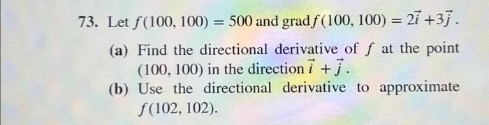 Solved 73. Let f(100, 100) = 500 and grad f(100, 100) = 27 | Chegg.com