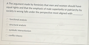 Solved A The argument made by feminists that men and women | Chegg.com