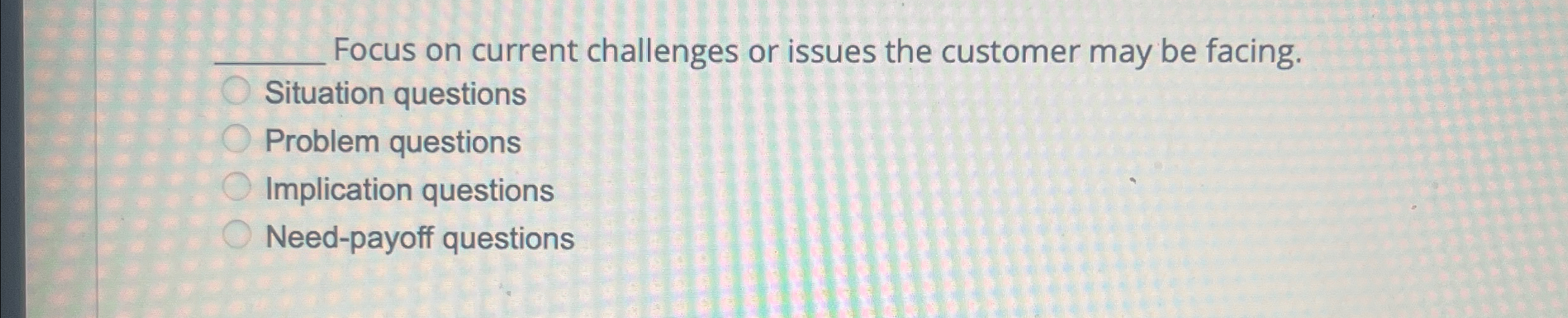 Solved Focus on current challenges or issues the customer | Chegg.com