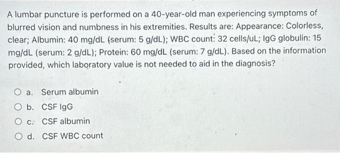 Solved A lumbar puncture is performed on a 40 -year-old man | Chegg.com