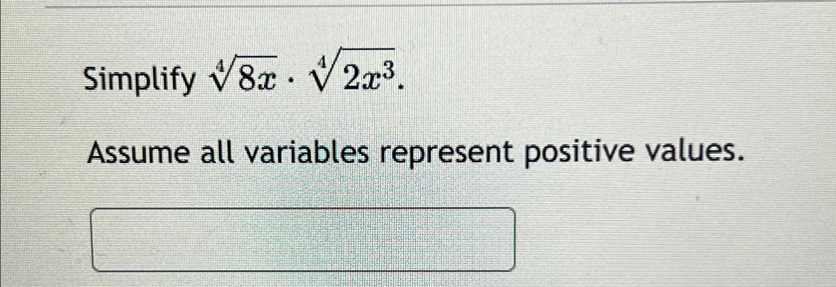 Solved Simplify 8x4*2x34Assume all variables represent | Chegg.com
