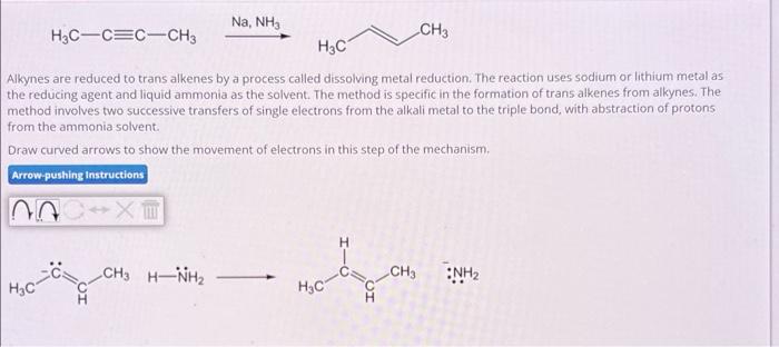 Solved H3C−C≡C−CH3 Na,NH3H3C↷CH3 Alkynes are reduced to | Chegg.com