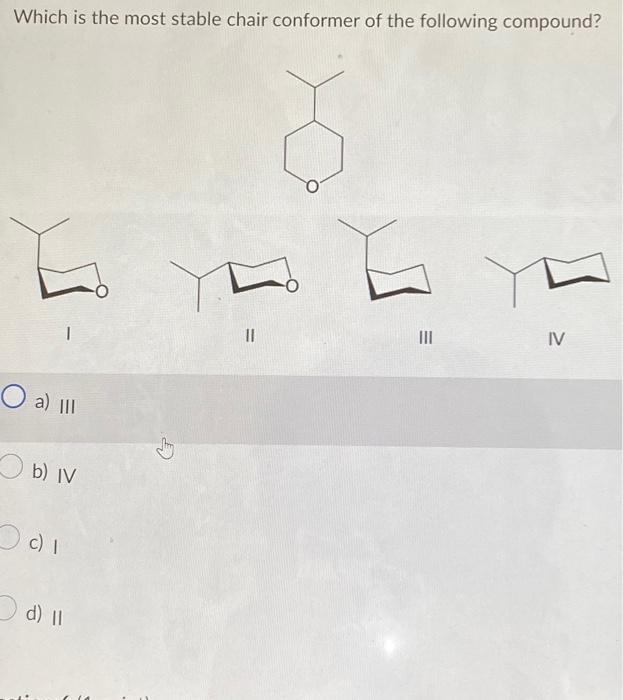Solved Which is the most stable chair conformer of the | Chegg.com