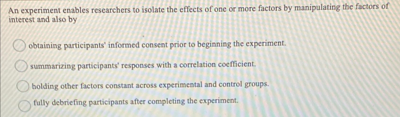 Solved An experiment enables researchers to isolate the | Chegg.com