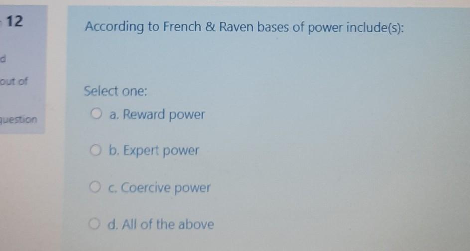 Solved 12 According to French & Raven bases of power | Chegg.com