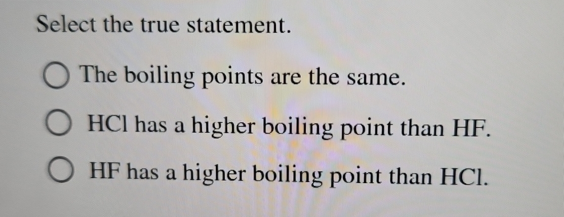 Solved Select the true statement.The boiling points are the | Chegg.com