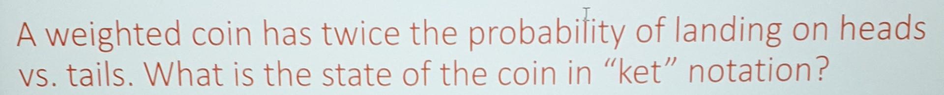 Solved A weighted coin has twice the probability of landing | Chegg.com