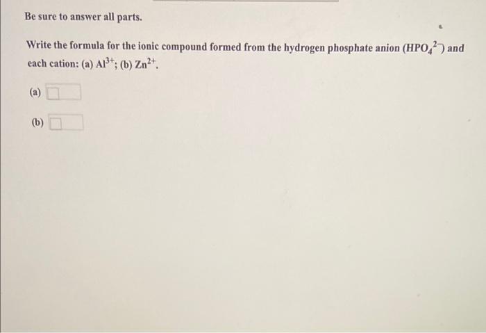 Solved Be sure to answer all parts. Write the formula for | Chegg.com
