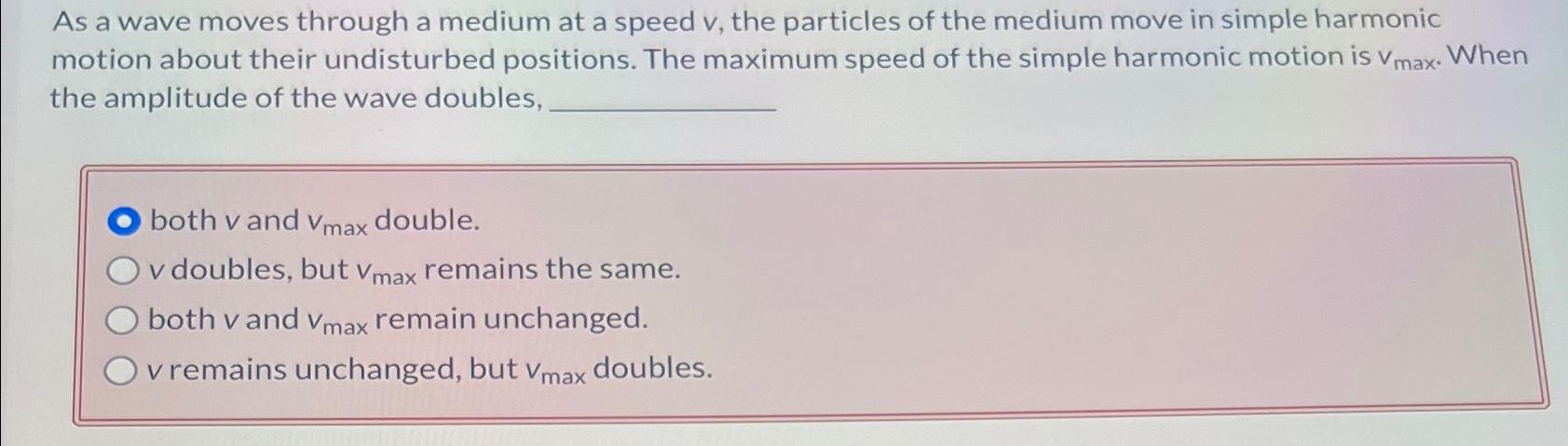 Solved As a wave moves through a medium at a speed v, the | Chegg.com
