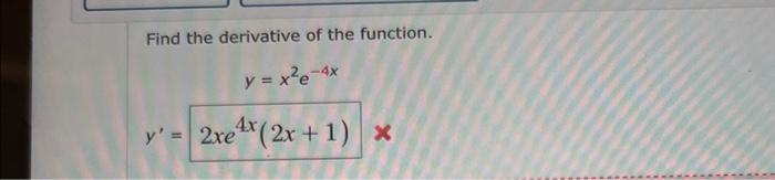 Solved Find the derivative of the function. y=x2e−4x y′= | Chegg.com