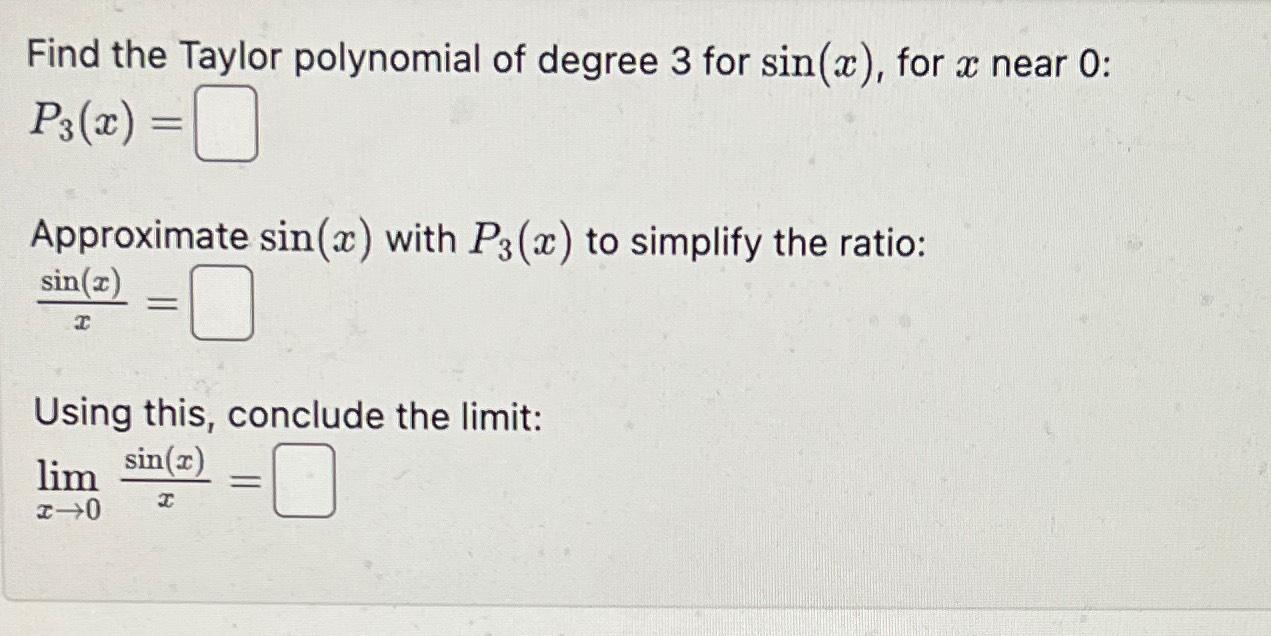 Solved Find the Taylor polynomial of degree 3 ﻿for sin(x), | Chegg.com