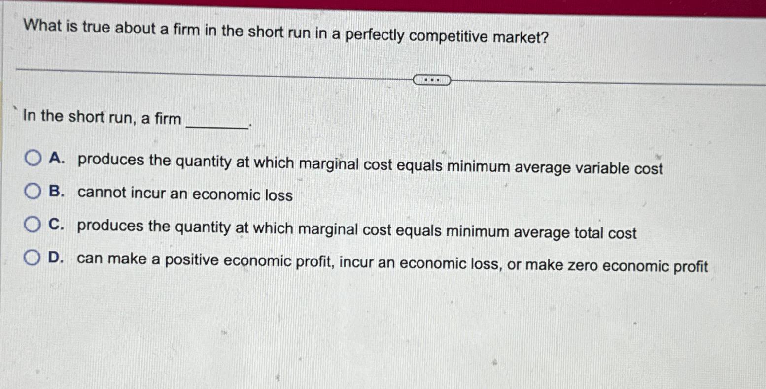 Solved What is true about a firm in the short run in a | Chegg.com